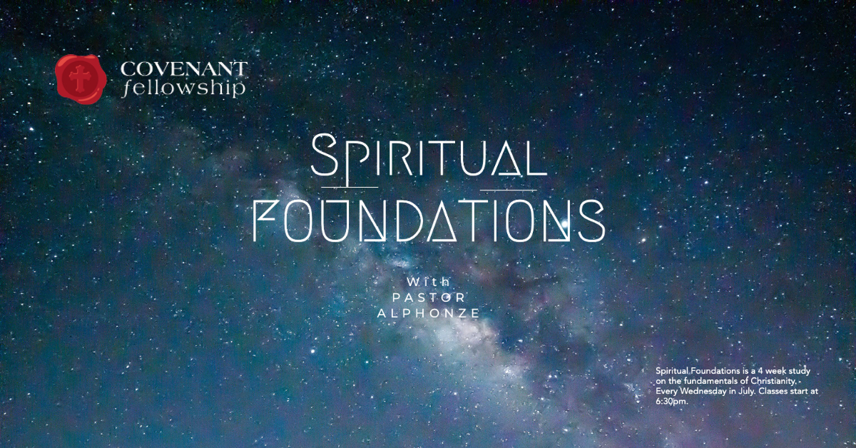 NEW CLASS: Spiritual Foundations for July 2023 – COVENANT Fellowship Church